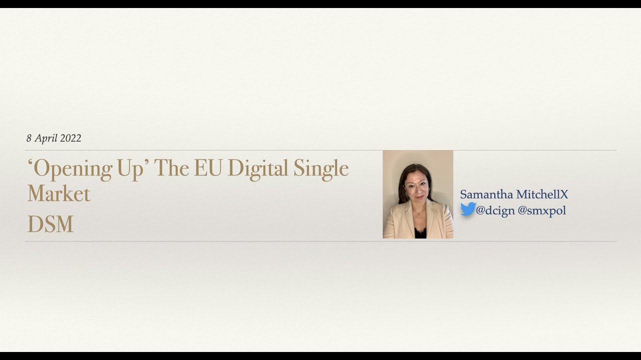 'Opening Up' The EU Digital Single Market, 08 April 2022 - YouTube