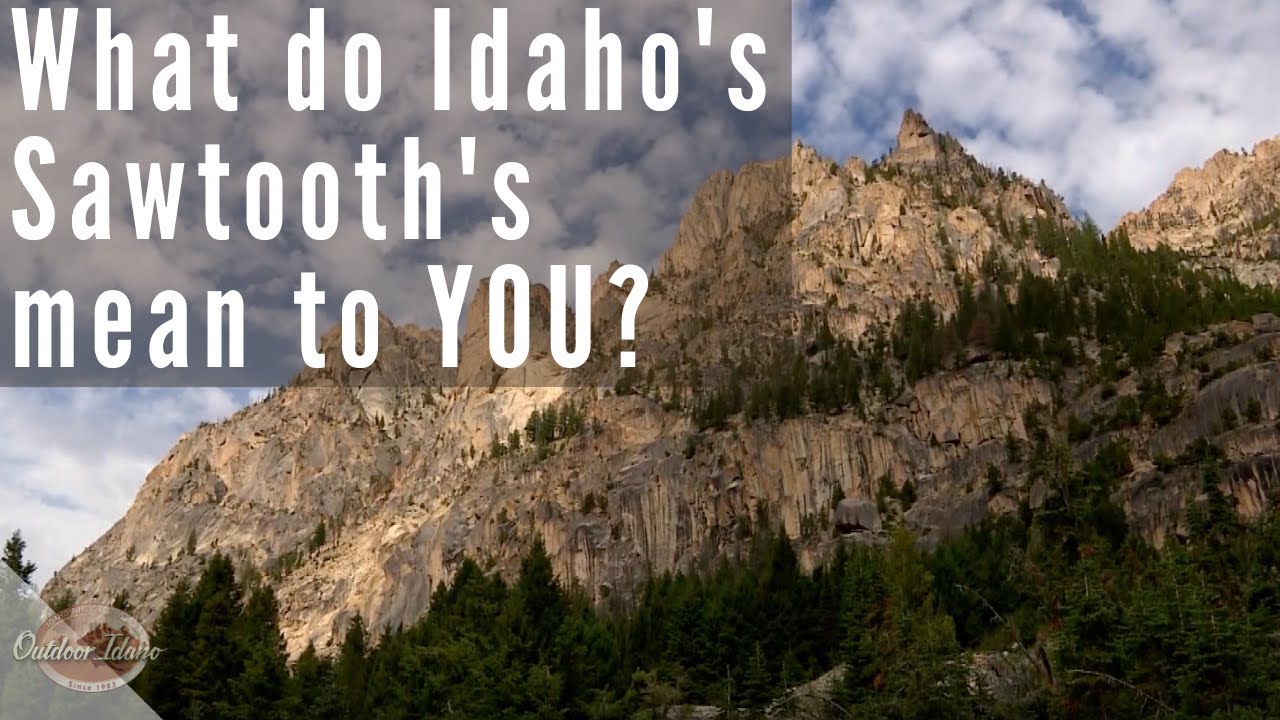 What do Idaho's Sawtooth Mountains mean to you? - YouTube