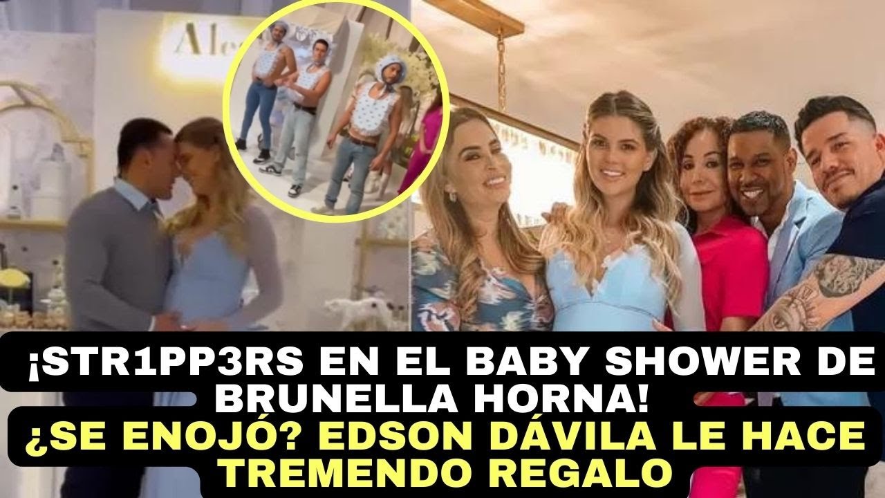 ¡STR1PP3RS EN EL BABY SHOWER DE BRUNELLA HORNA! EDSON DÁVILA LE HIZO ...