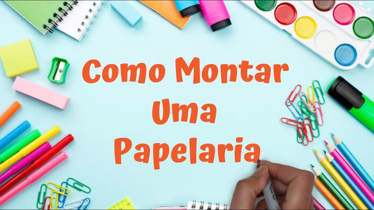 COMO MONTAR UMA PAPELARIA - YouTube