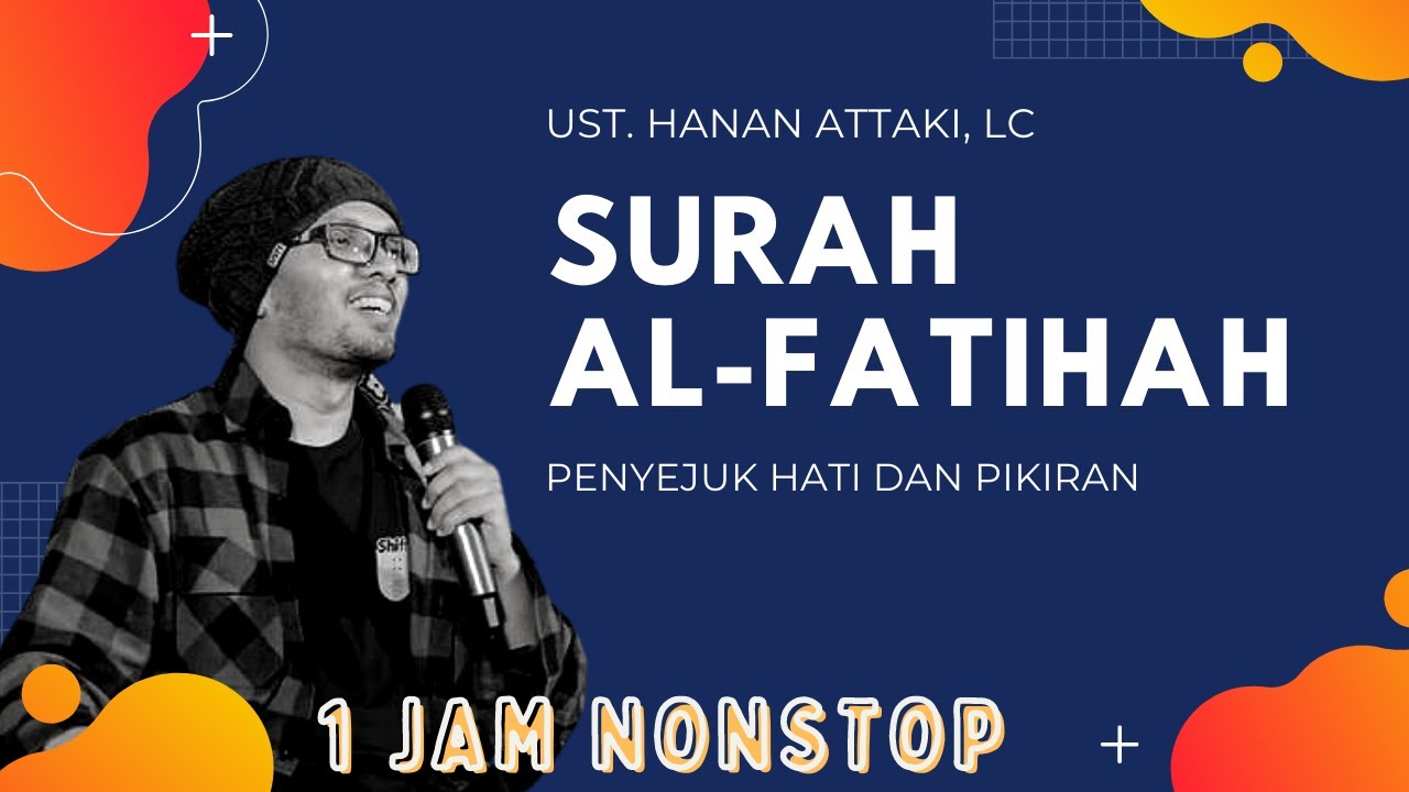 Surah Al-Fatihah Ust. Hanan Attaki 1 jam 1 hour loop - YouTube