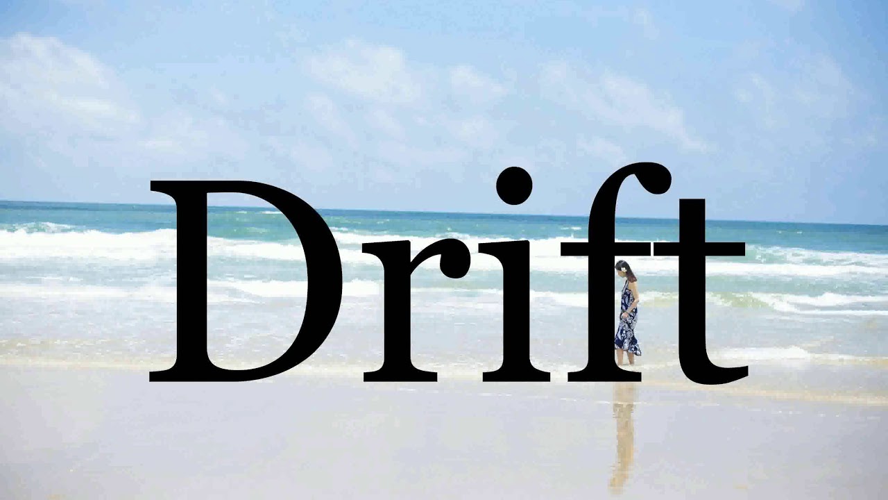 How To Pronounce Drift Pronunciation Of Drift YouTube how-to-pronounce-drift-pronunciation-of-drift-youtube