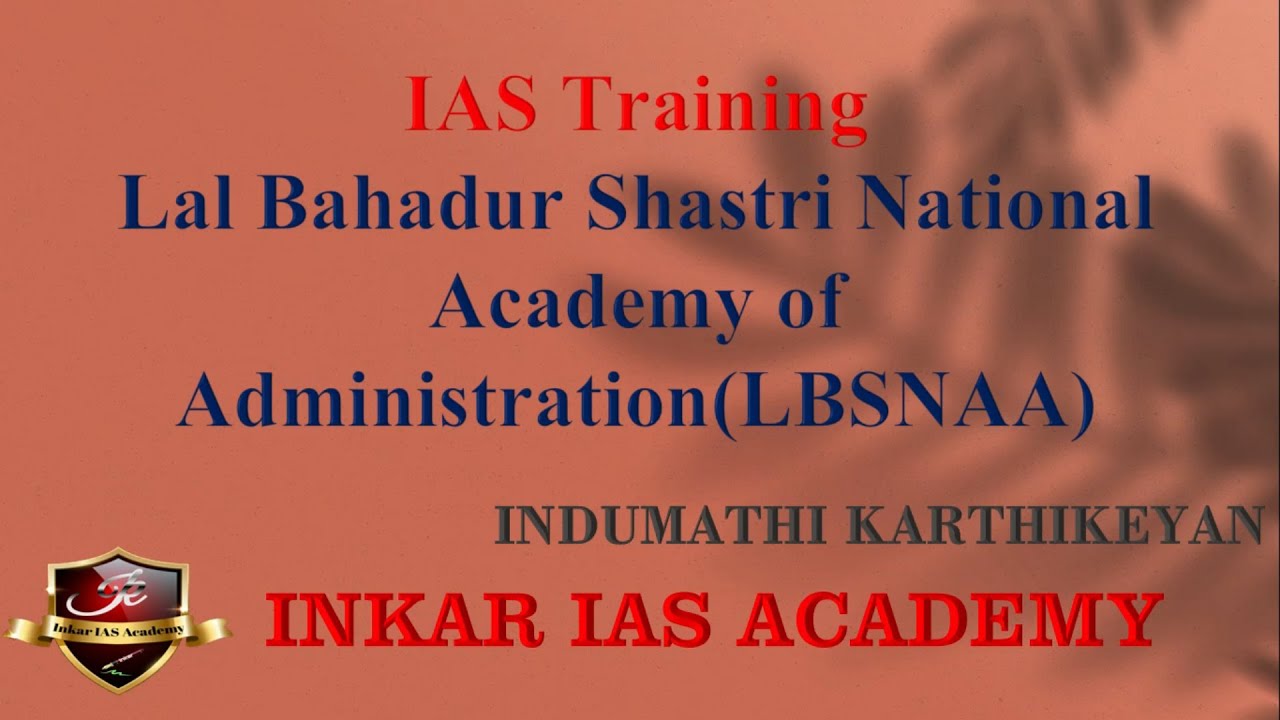 How is the IAS Training happen in Lal Bahadur Shastri National Academy ...