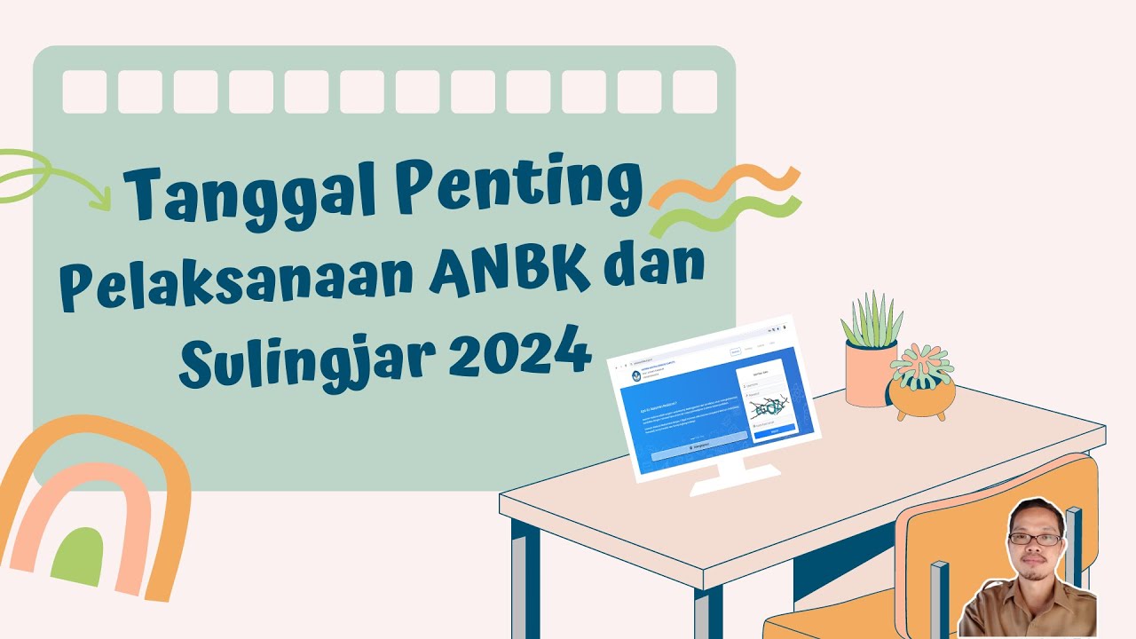 Tanggal Penting Pelaksanaan ANBK dan Sulingjar 2024 | Jadwal ANBK 2024 ...