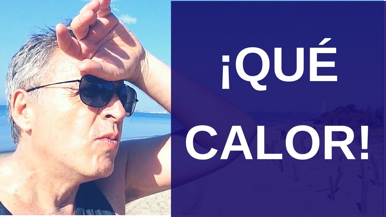 Tener calor o estar caliente - español en contexto - YouTube
