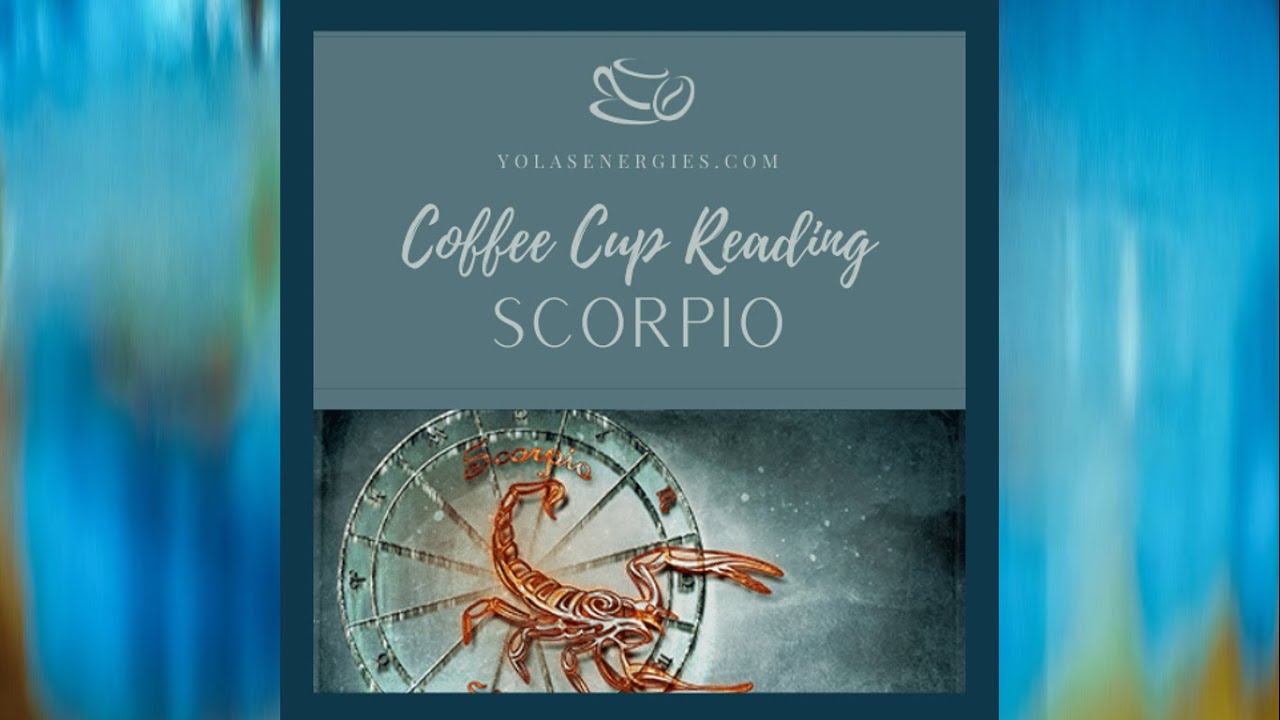 SCORPIO--- August Coffee Cup Reading" Move Your Body, Just Do it." - YouTube