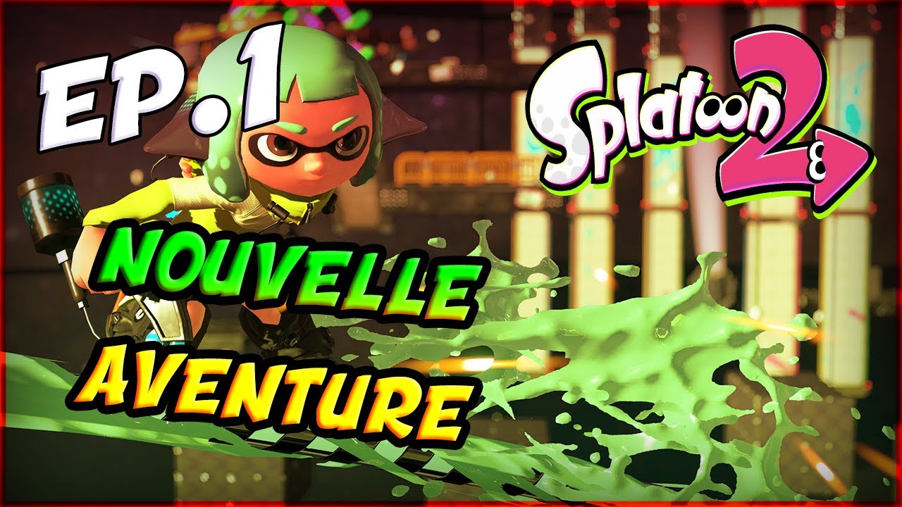 EP.1 LE MODE AVENTURE CLASSIQUE (SPLATOON 2) - YouTube