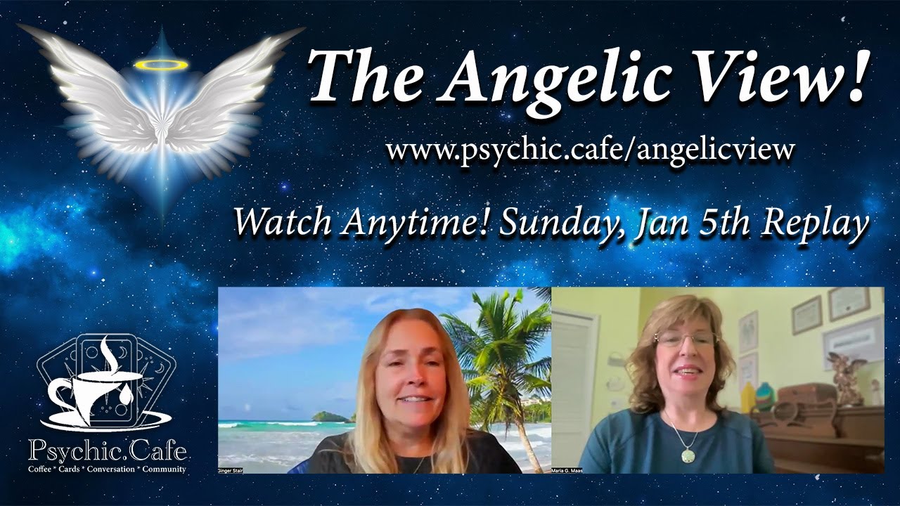 "The Angelic View"! With Maria and Ginger! ☕️ 🥰 🎙️ Sunday, January 5th ...
