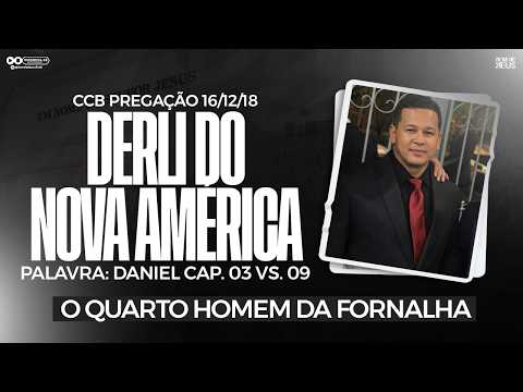 CCB PREGAÇÃO DERLI DO NOVA AMÉRICA - DANIEL CAP. 03 (16/12/2018)