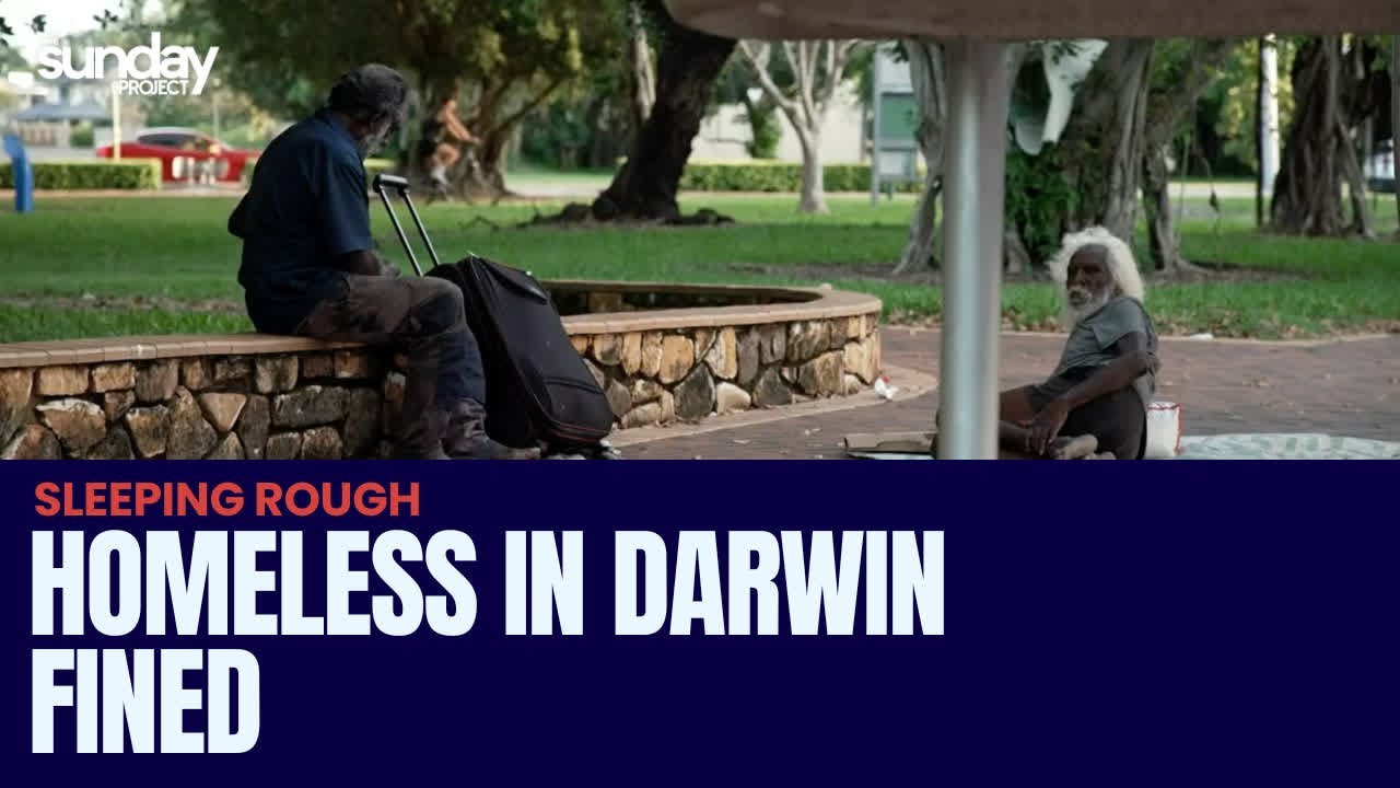 Homeless People In Darwin Copping Fines For Sleeping Rough, But There ...