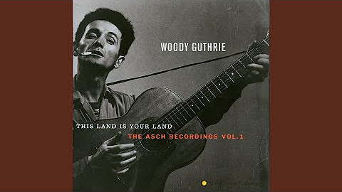 Woody Guthrie- This Land Is Your Land: The Asch Recordings, Vol. 1 ...