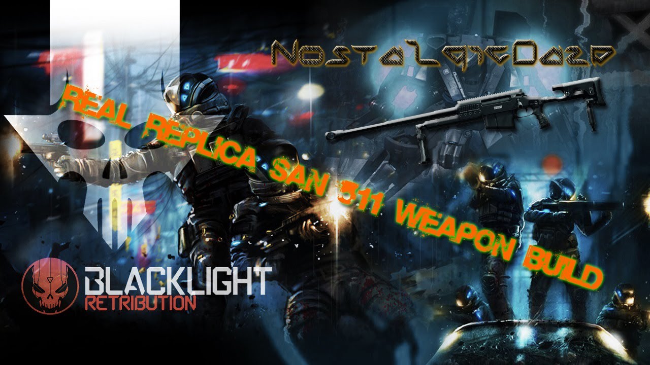 Blacklight Retribution Multiplayer: Real Replica SAN 511 Weapon Build ...