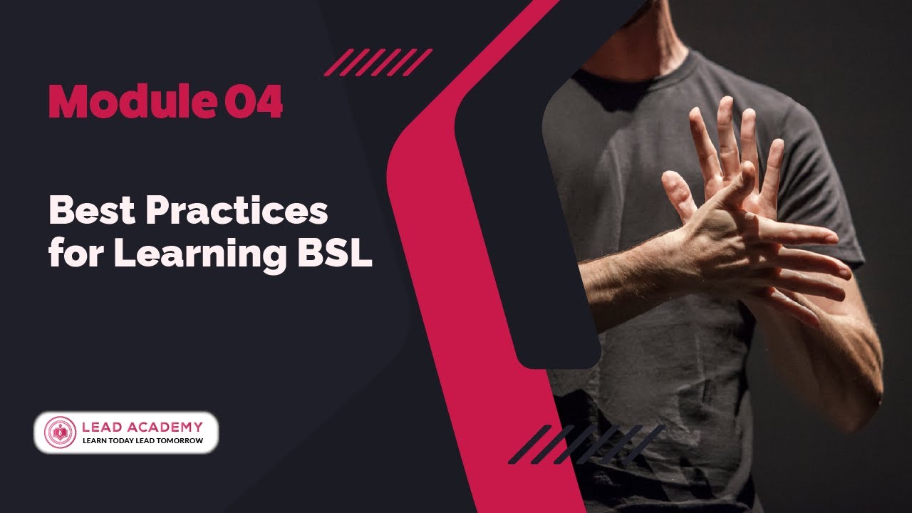 Things to Consider for Learning BSL | Best Practices | Lead Academy ...