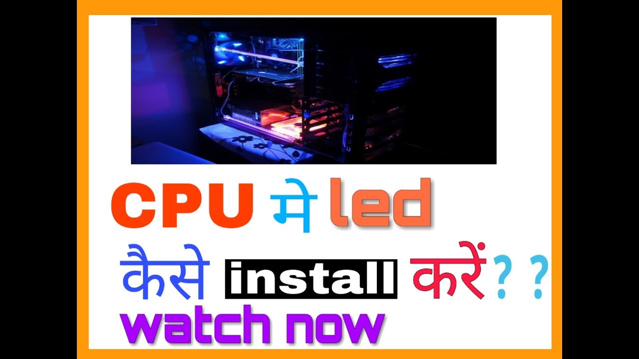 LED INSTALLING IN CPU - YouTube