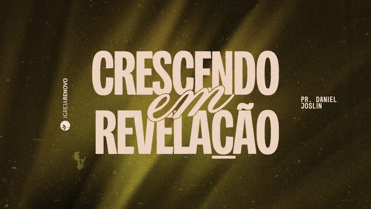 Crescendo em Revelação | Pr. Daniel Joslin| 06/07/2025 - YouTube
