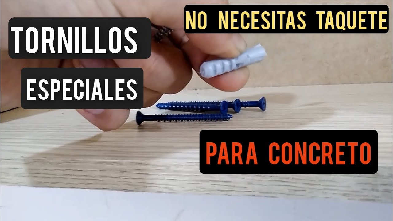 TORNILLOS PARA CONCRETO QUE NO NECESITAN '' TAQUETE O TARUGO '' - YouTube