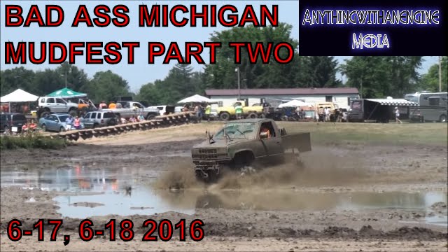 BAD ASS MICHIGAN MUDFEST PART TWO JUNE 17 18, 2016 AT STEWARTS MUD BOG ...