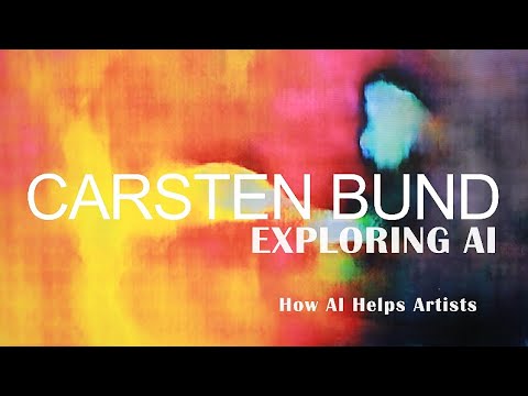 CARSTEN BUND : EXPLORING AI - HOW AI HELPS ARTISTS - YouTube