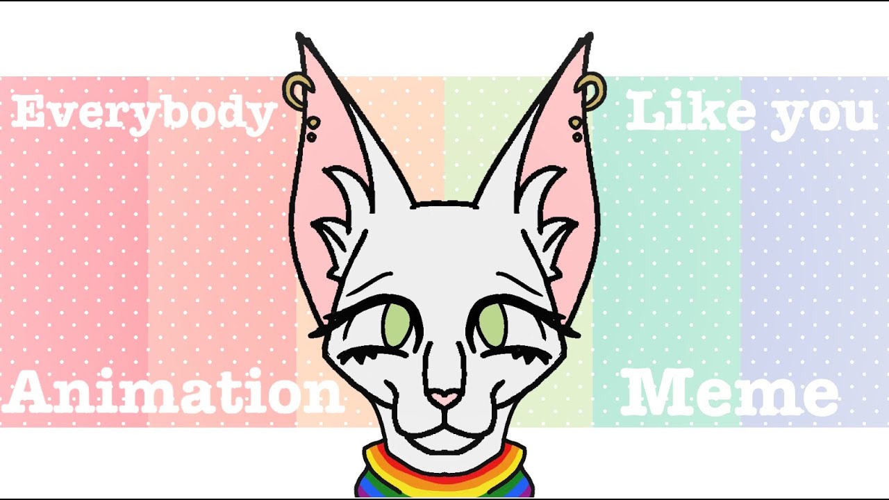 Everybody likes you Animation meme - YouTube