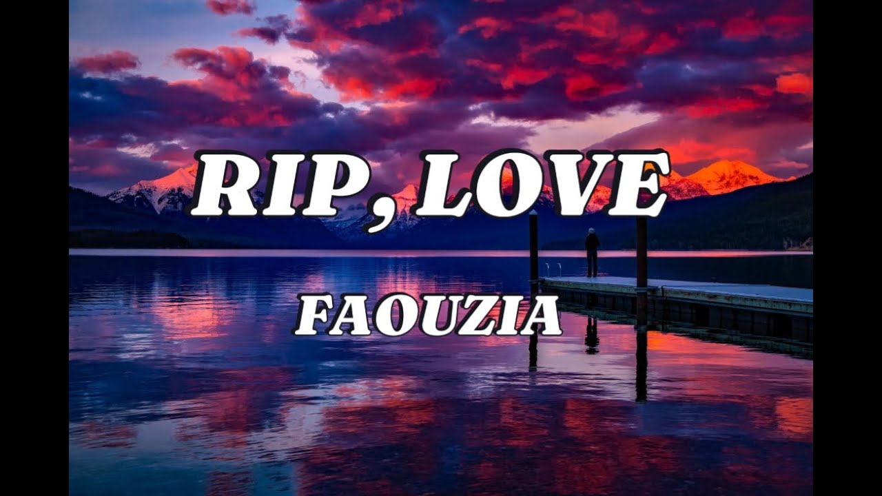 Faouzia - RIP, Love (Lyrics) - YouTube