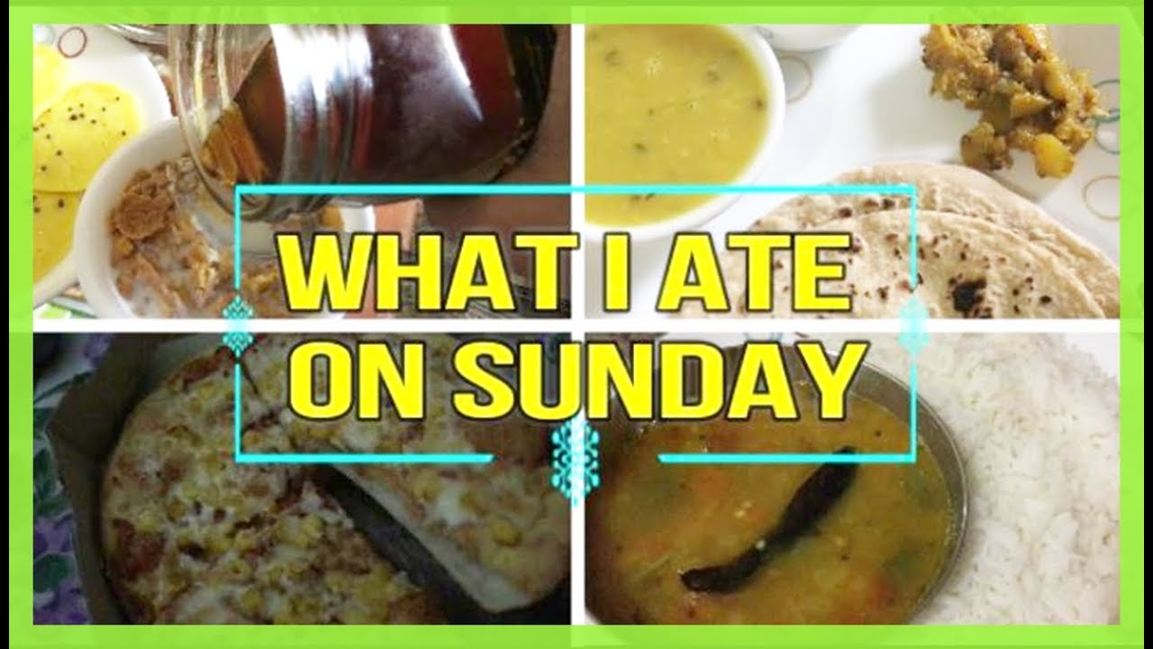 What I ate on Sunday | Heavy Indian Meals | Indian Mom on Duty | Vlog ...