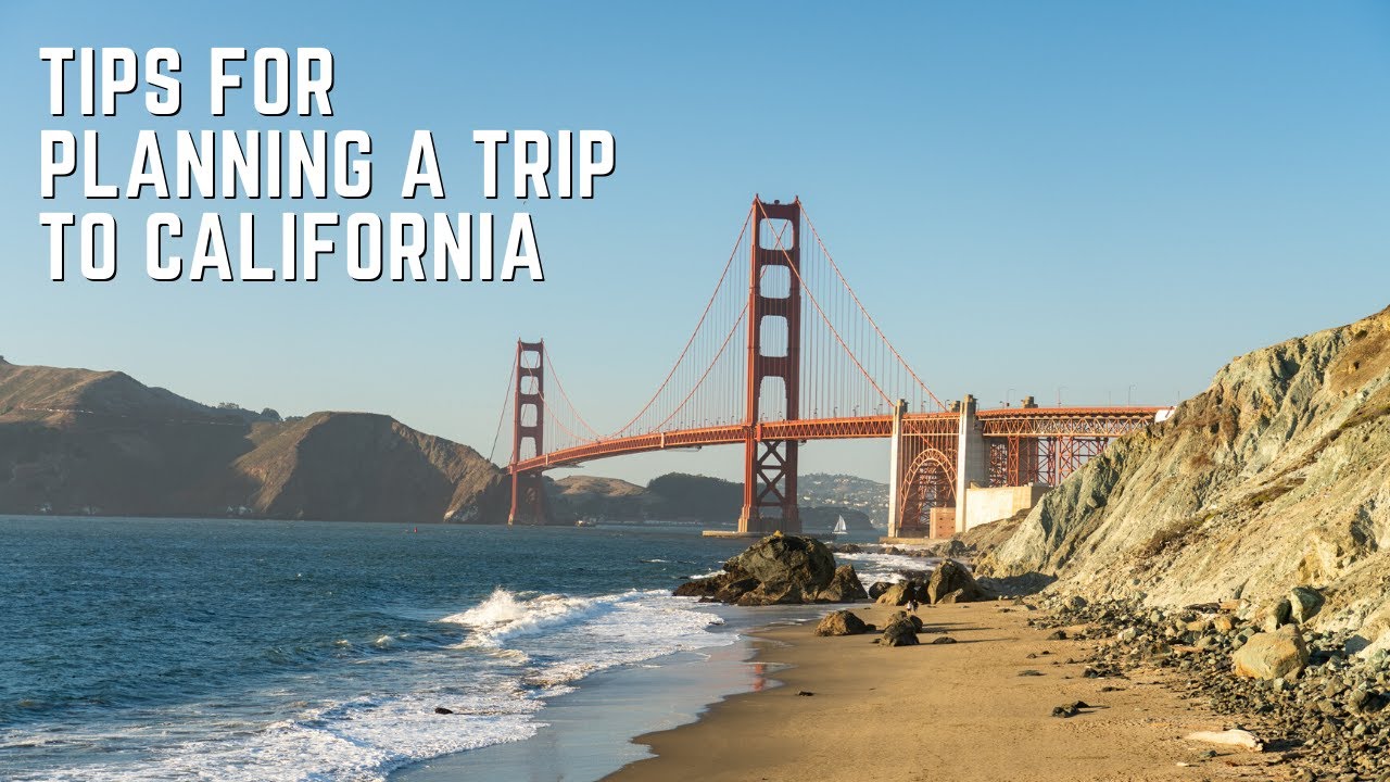 10 Tips for Planning Your Trip to California - YouTube