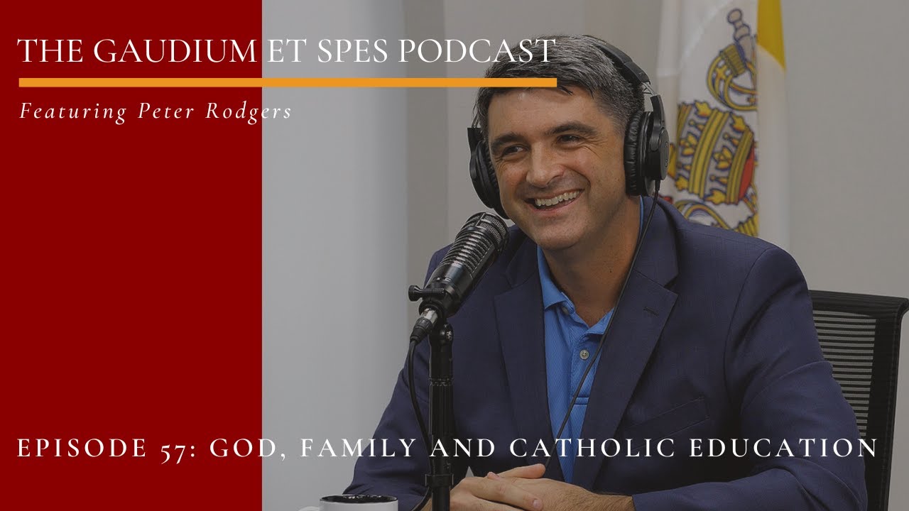 Episode 57 - Gaudium et Spes: God, Family and Catholic Education - YouTube