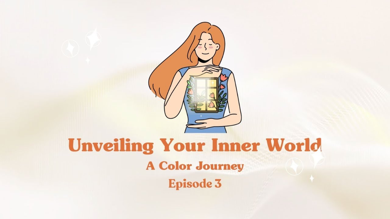 Episode 3 Unveiling Your Inner World A Color Journey - YouTube