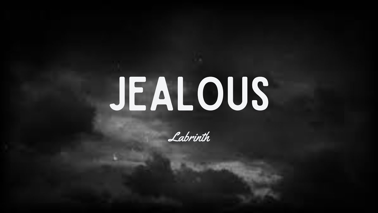 Labrinth - Jealous (Lyrics) - YouTube