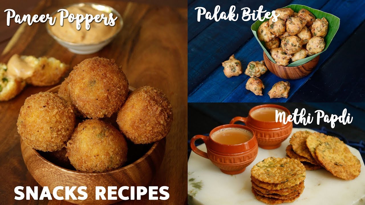 Snacks Recipes | Paneer Poppers | Methi Papdi | Palak Bites| Home ...