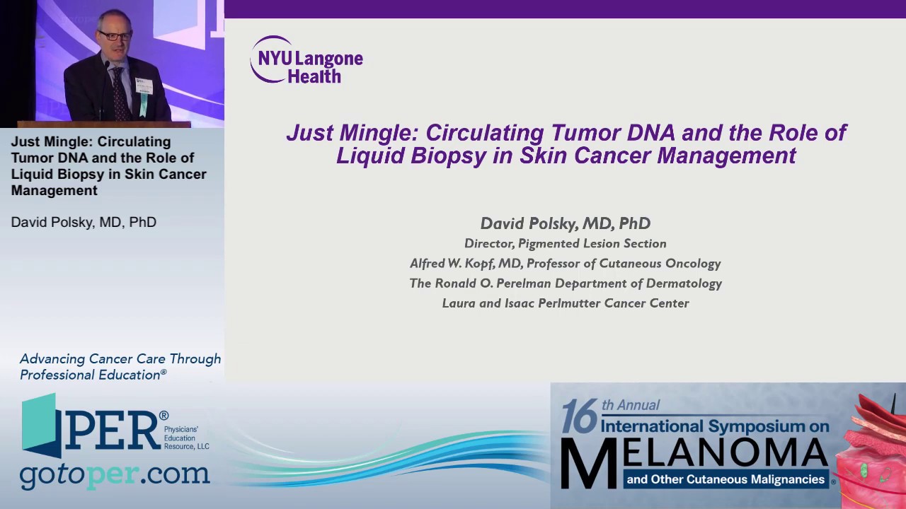 Role of Circulating Tumor Cells/DNA & Liquid Biopsy in Melanoma - David ...