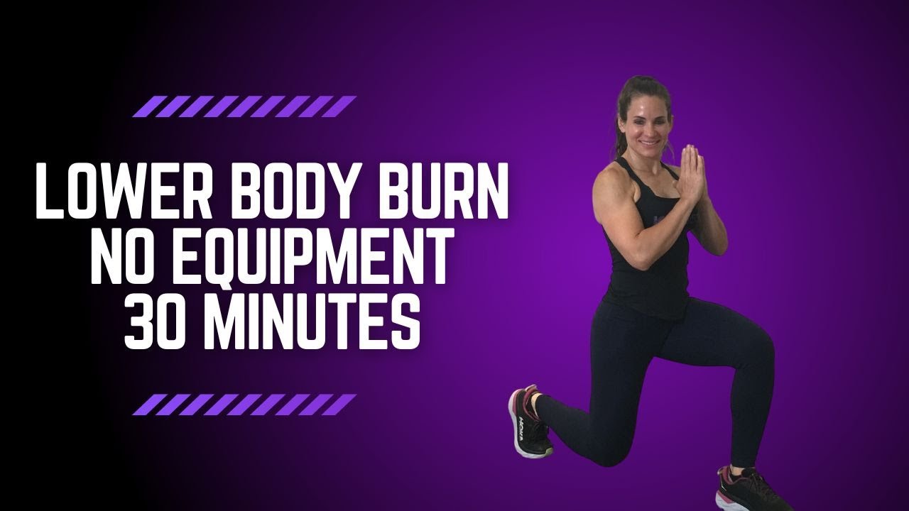 BODY WEIGHT ONLY | Lower Body Burn | 30 Min - YouTube