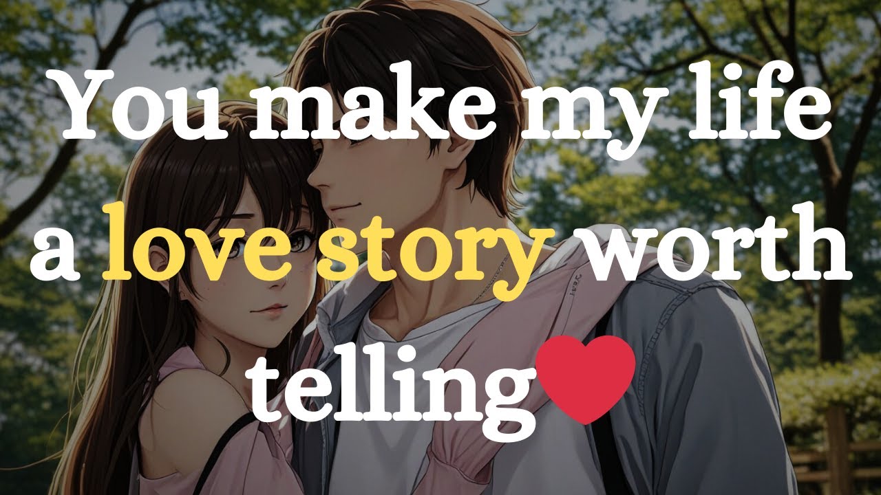 You make my life a love story worth telling | Love quotes for someone ...