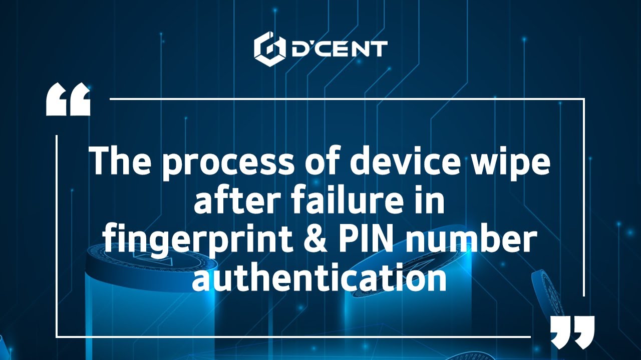 D'CENT Wallet - The process of device wipe after failure in fingerprint ...