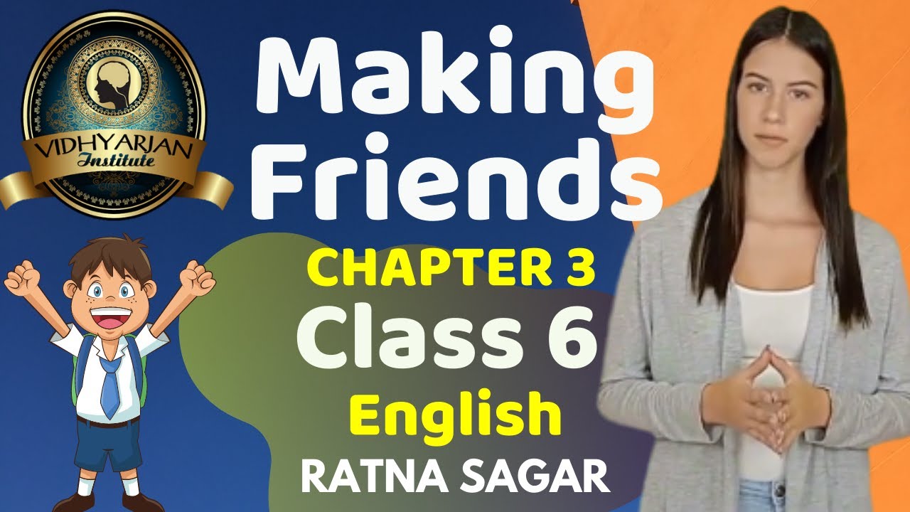 Making Friends Class 6 | Chapter 3 | Ratna Sagar | Class 6 English ...