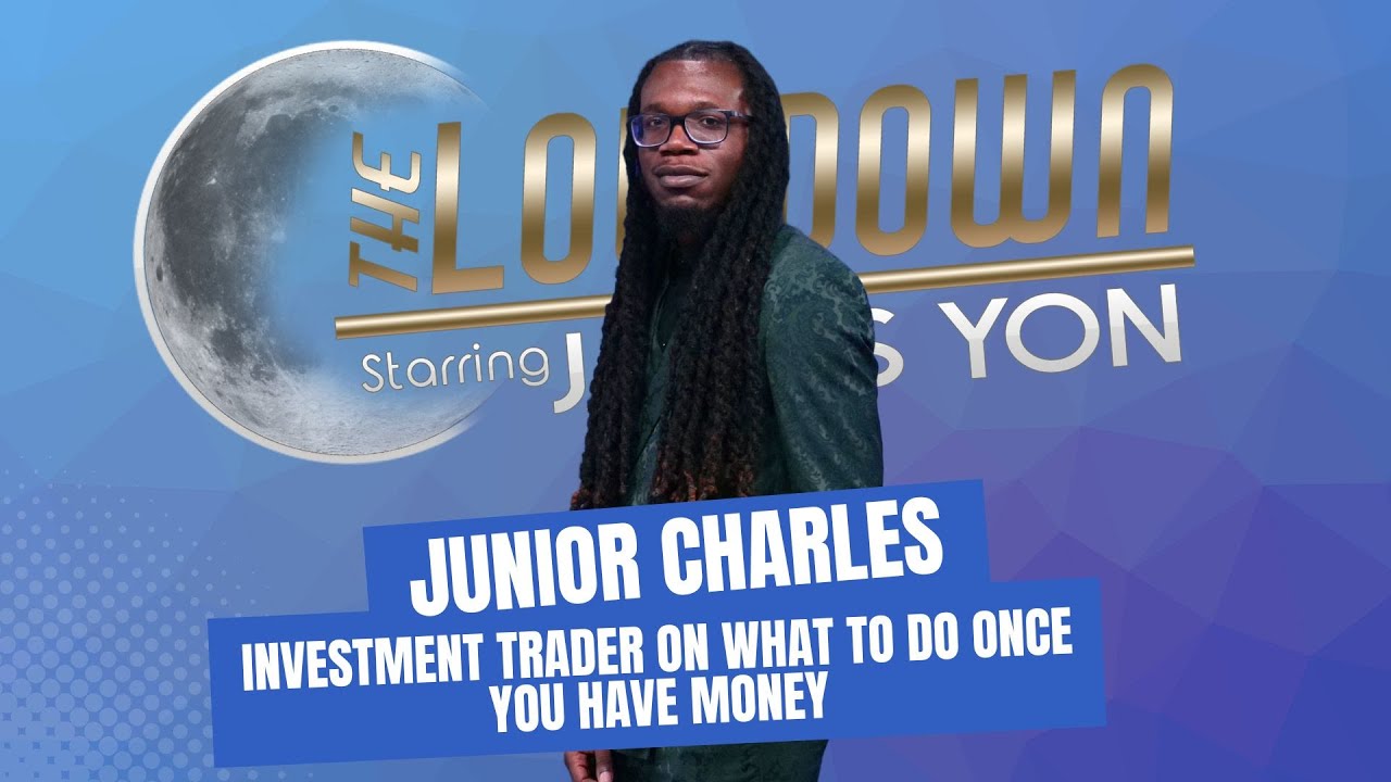 Investment Trader Junior Charles on What to Do Once You Have Money ...