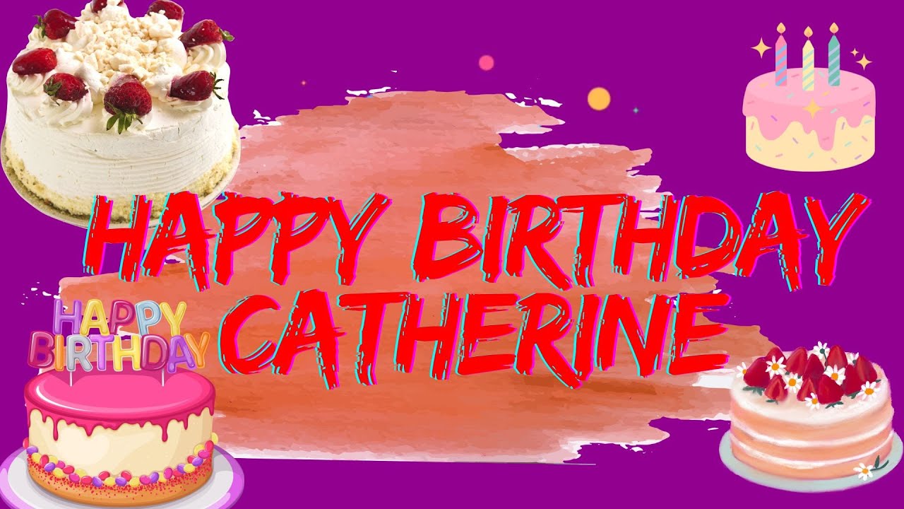 Happy Birthday Catherine - YouTube