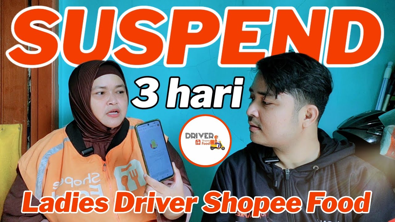 LADIES DRIVER KENA SUSPEND 3 HARI - DRIVER SHOPEE FOOD - YouTube