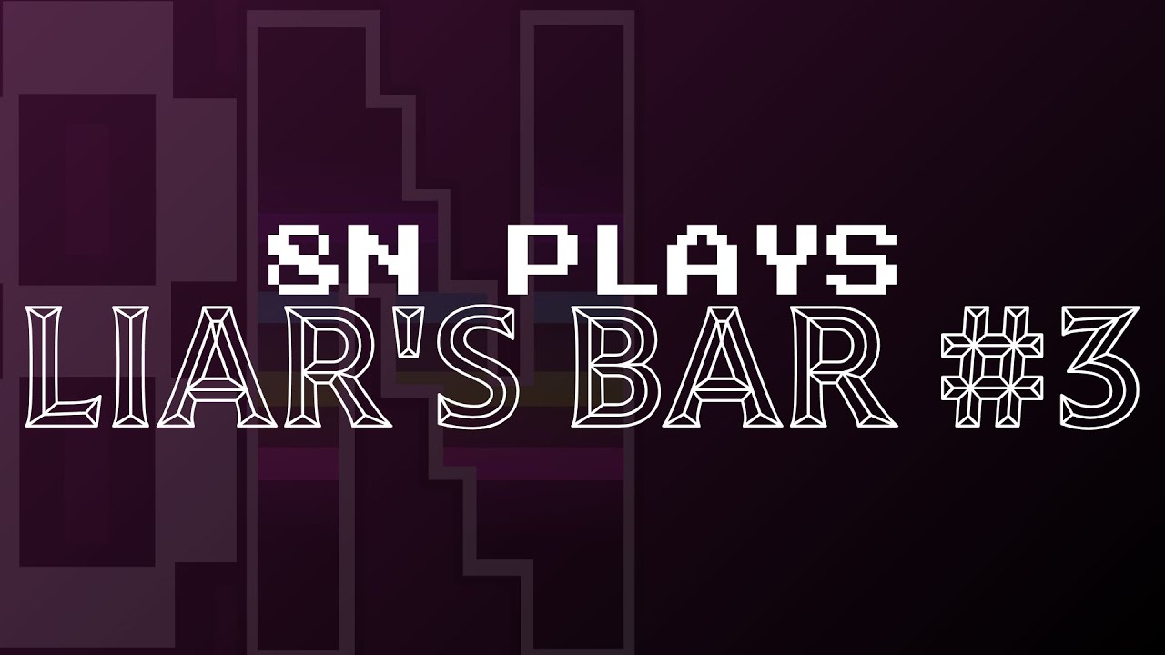 Liars Bar #3 - YouTube