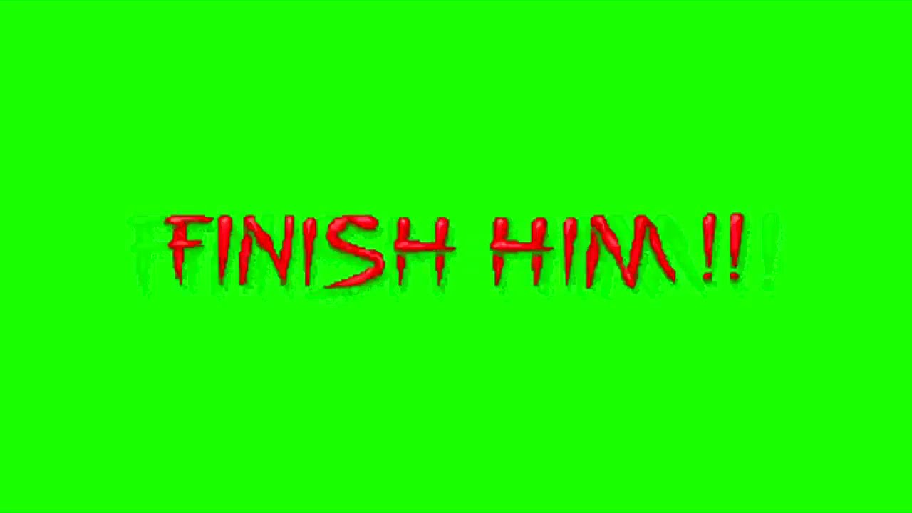 FINISH HIM GREEN SCREEN CHROMA KEY FREE LINK DOWNLOAD - YouTube