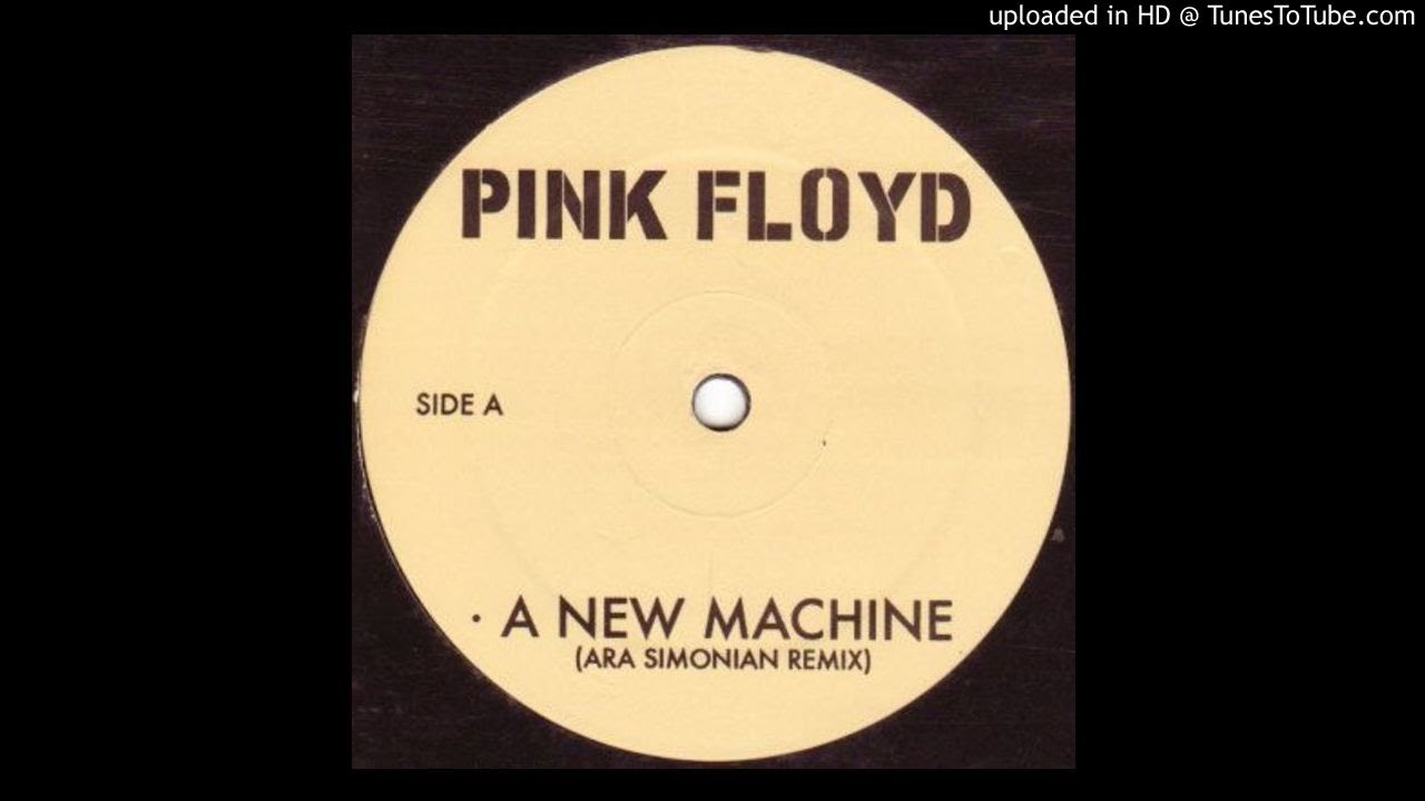 Pink Floyd - A New Machine (Ara Simonian Remix) - YouTube