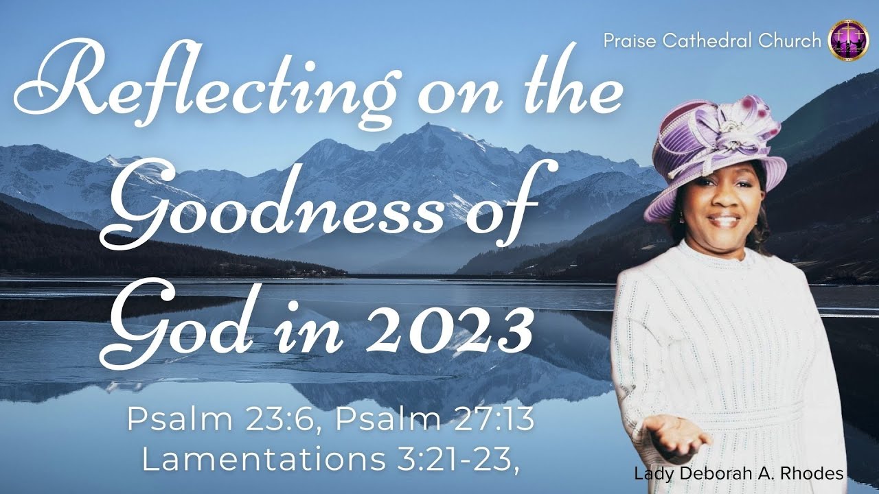 Reflecting on the Goodness of God in 2023 | Lady Deborah A. Rhodes ...