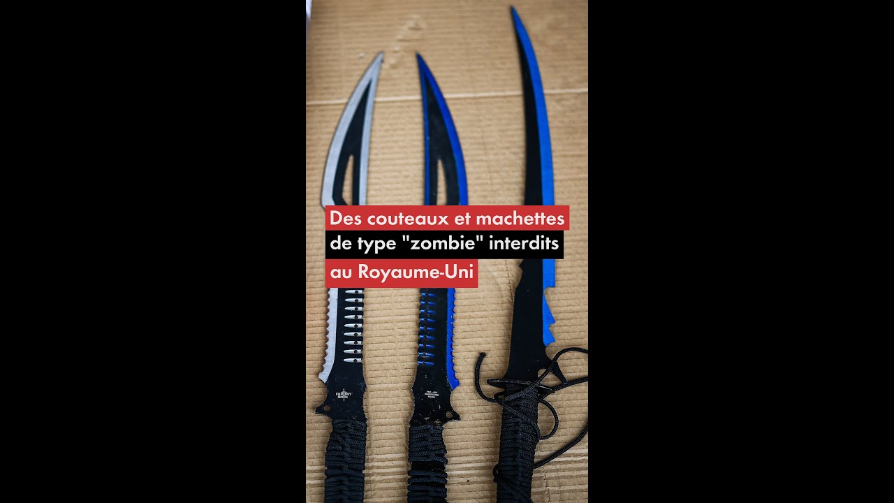Des couteaux et machettes de type "zombie" interdits au Royaume-Uni ...