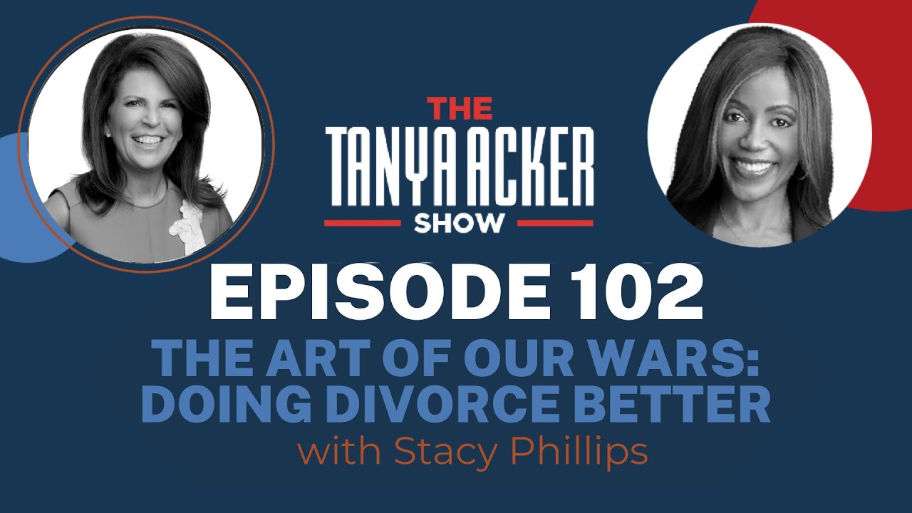 EPISODE 102: The Art of Our Wars: Doing Divorce Better | THE TANYA ...