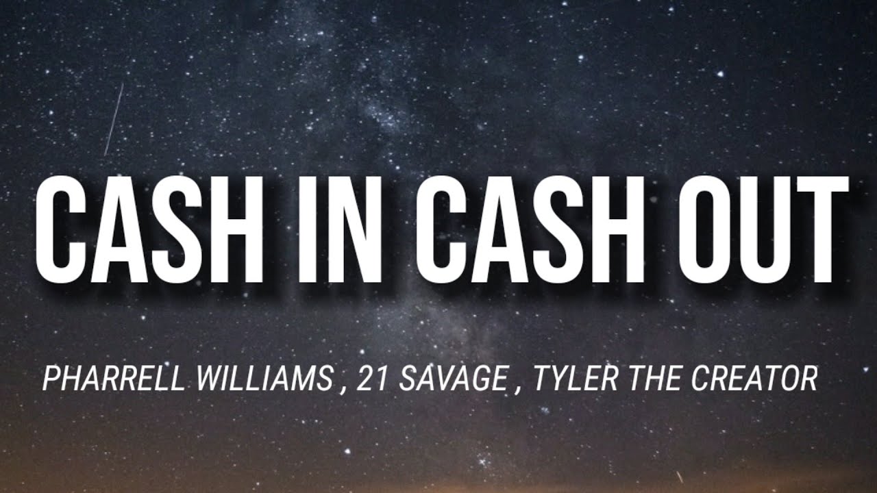 PHARRELL WILLIAMS - CASH IN CASH OUT | 21 SAVAGE , TYLER THE CREATOR ...