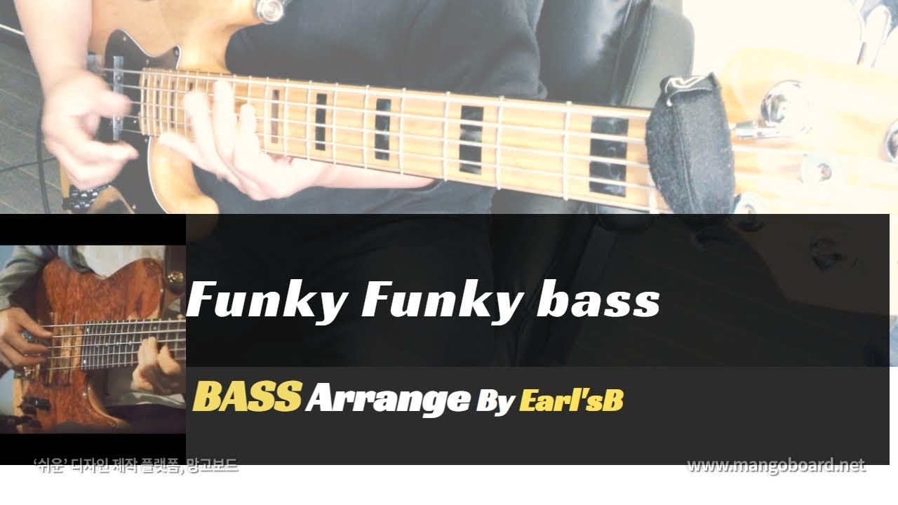 Funky Funky Bass_Bass Arranged by Earls B 펑키펑키 베이스~ - YouTube