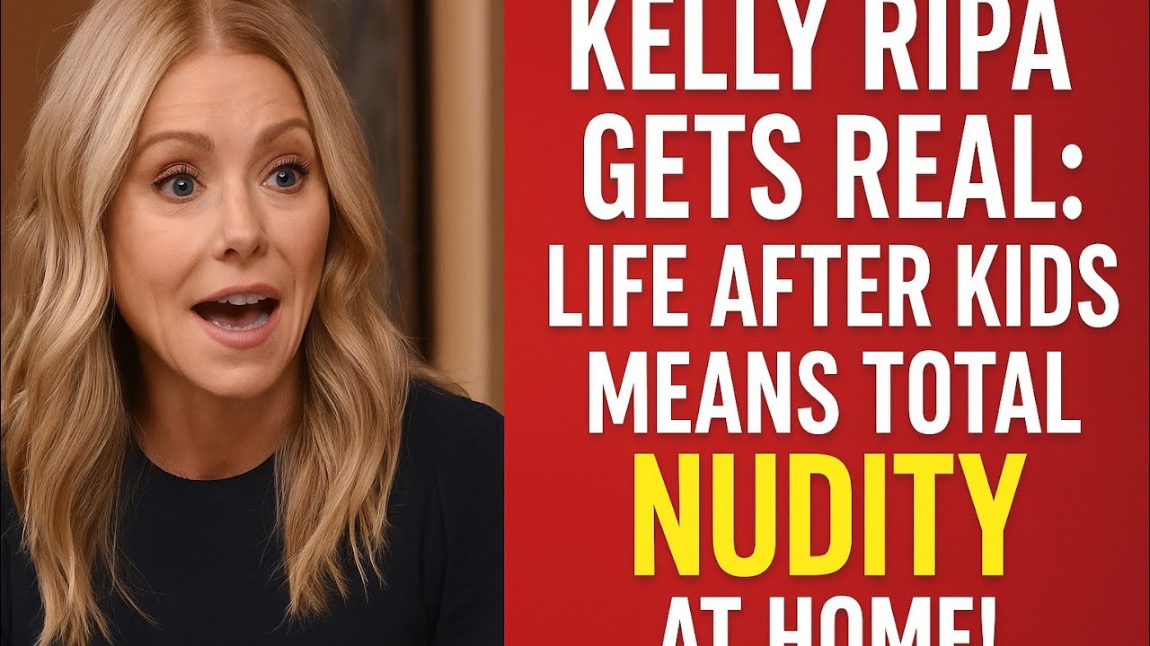 "Kelly Ripa Gets Real: Life After Kids Means Total Nudity at Home ...