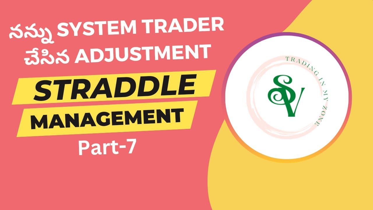 నన్ను system trader చేసిన adjustment || Straddle management part-7 ...