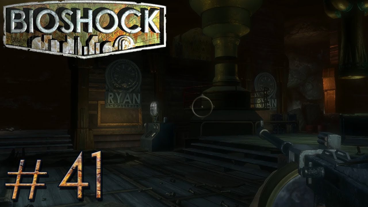 Bioshock #41 Im Herzen von Ryan Industries [Blind] - Bioshock Let's ...