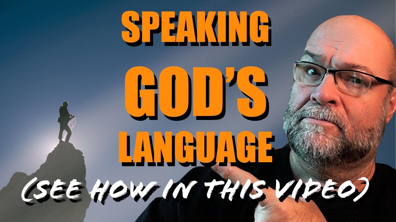 Speaking GOD'S Language (See How in this video) - YouTube